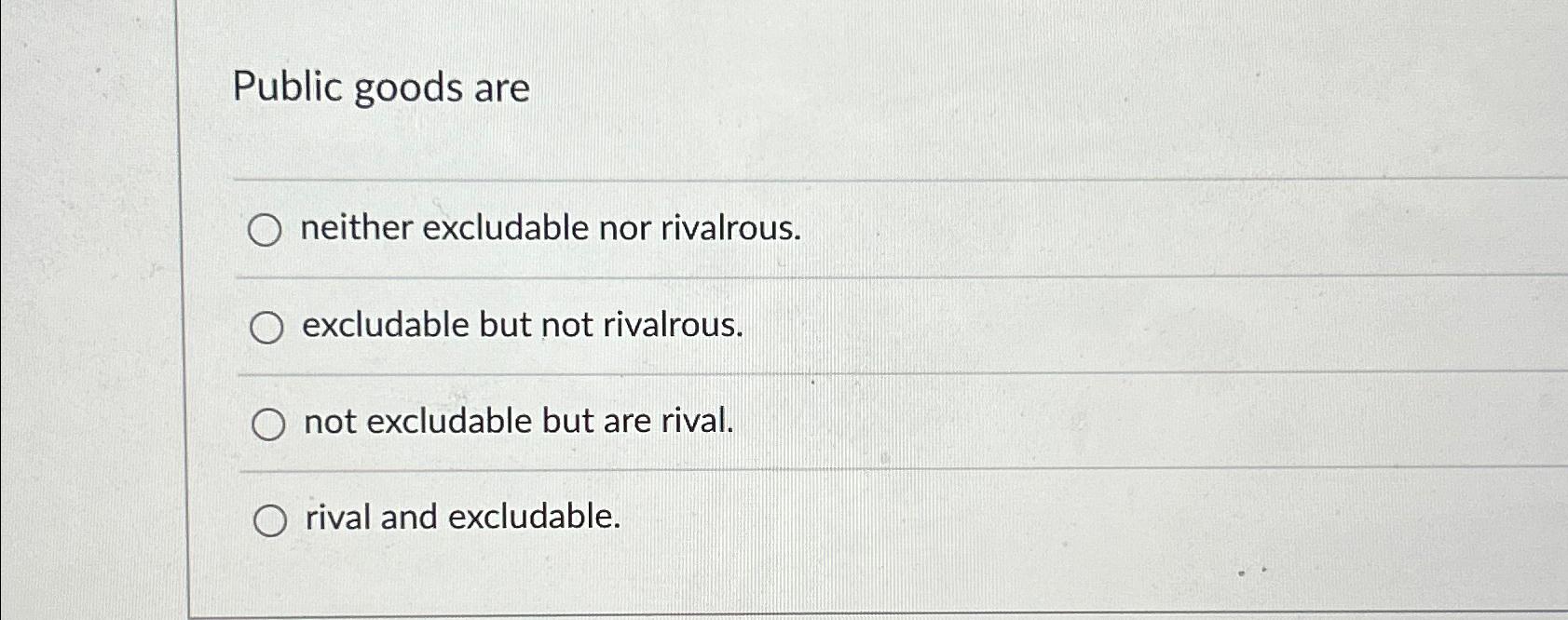 Solved Public goods areneither excludable nor | Chegg.com