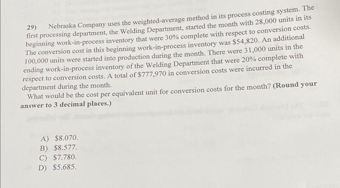 Solved 29) Nebraska Company uses the weighted-average method | Chegg.com