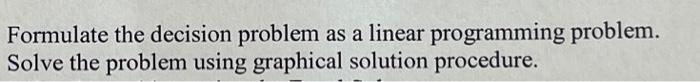 Formulate the decision problem as a linear | Chegg.com