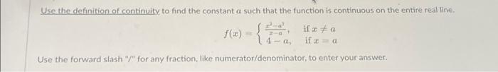 Solved f(x)={x−ax2−a2,4−a, if x =a if x=a Ise the forward | Chegg.com