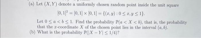 Solved (a) Let (X,Y) denote a uniformly chosen random point | Chegg.com