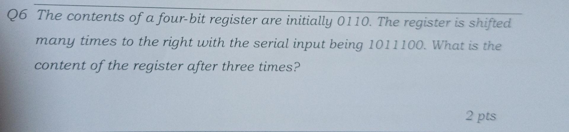 Solved 6 The contents of a four-bit register are initially | Chegg.com