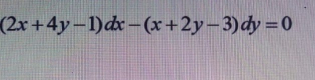 Solved (2x + 4y - 1) dx -(x+2y-3) dy = 0 | Chegg.com