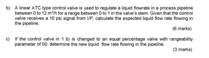 Solved b) A linear ATC type control valve is used to | Chegg.com