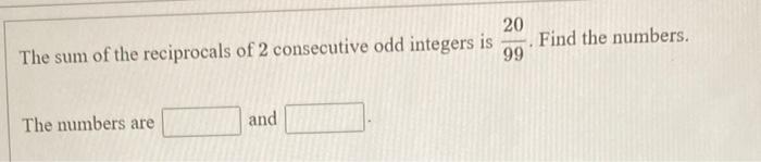 Solved 20 The sum of the reciprocals of 2 consecutive odd | Chegg.com