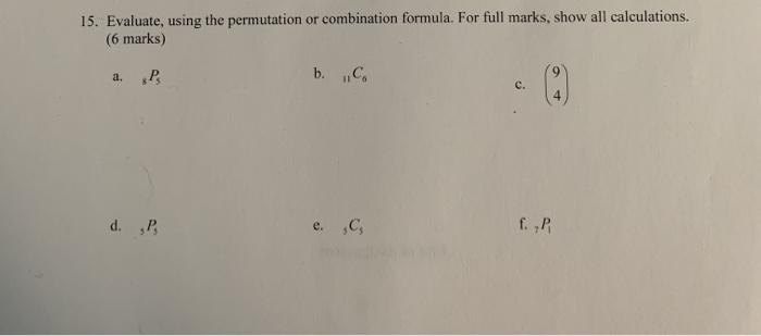 Solved 15. Evaluate, using the permutation or combination | Chegg.com