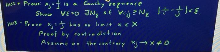Solved HW2• Prove: x; = — is a Cauchy sequence. Show HW3 x; | Chegg.com