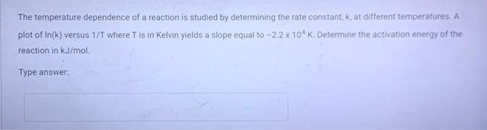 Solved The temperature dependence of a reaction is studied | Chegg.com
