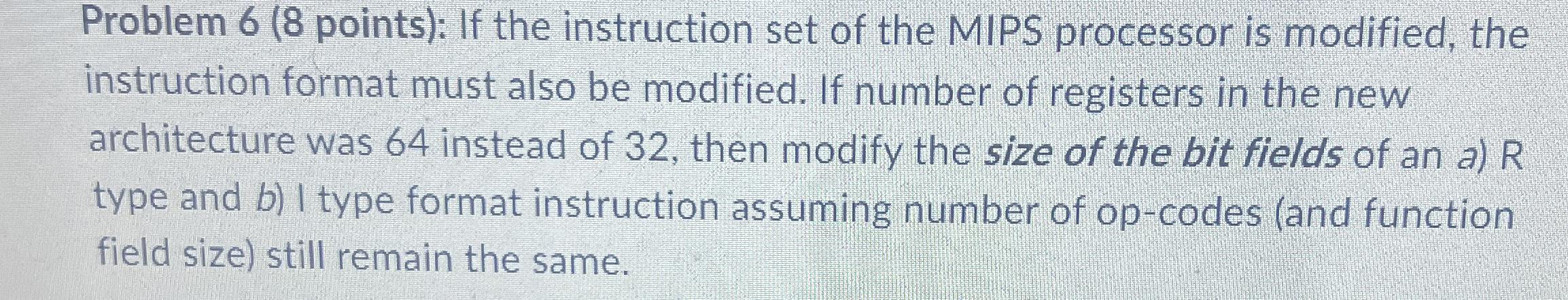 Solved Problem 6 (8 ﻿points): If the instruction set of the | Chegg.com