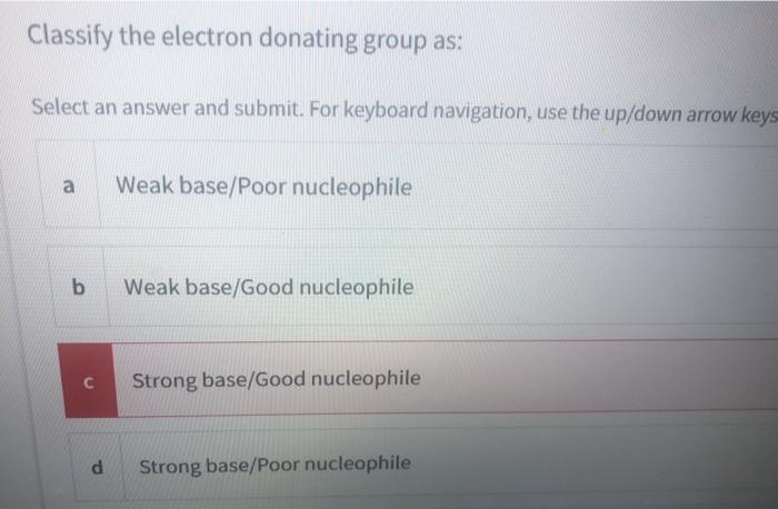Solved Classify the electron donating group as: Select an | Chegg.com