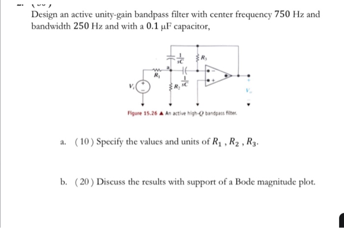 Solved Design an active unity-gain bandpass filter with | Chegg.com