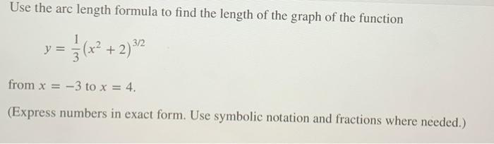 Solved Use the arc length formula to find the length of the | Chegg.com