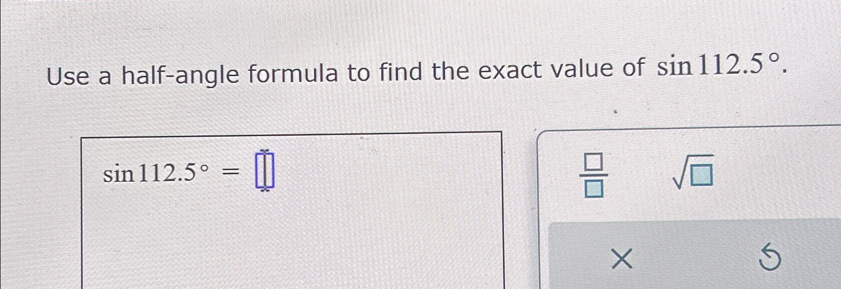Solved Use a half-angle formula to find the exact value of | Chegg.com