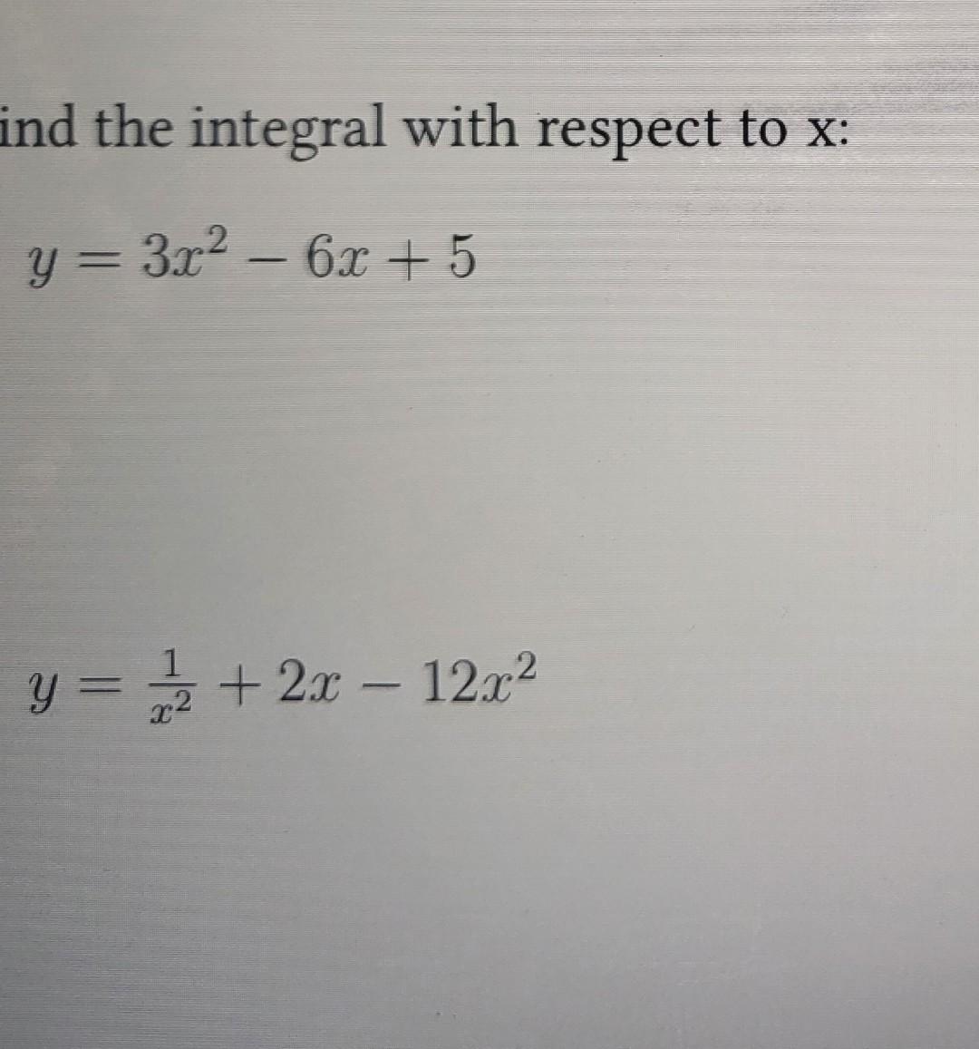 Solved ind the integral with respect to x : y=3x2−6x+5 | Chegg.com