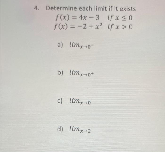 Solved Determine each limit if it exists f(x)=4x−3f(x)=−2+x2 | Chegg.com