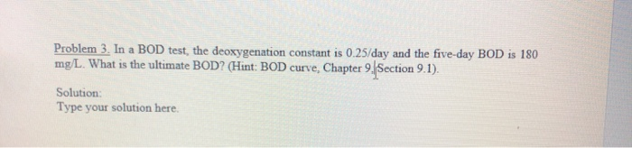 Solved Problem 3. In a BOD test, the deoxygenation constant | Chegg.com