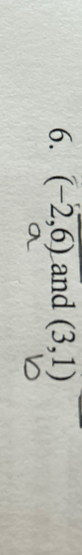 Solved (-2,6) ﻿and (3,1)What is the formila for an | Chegg.com