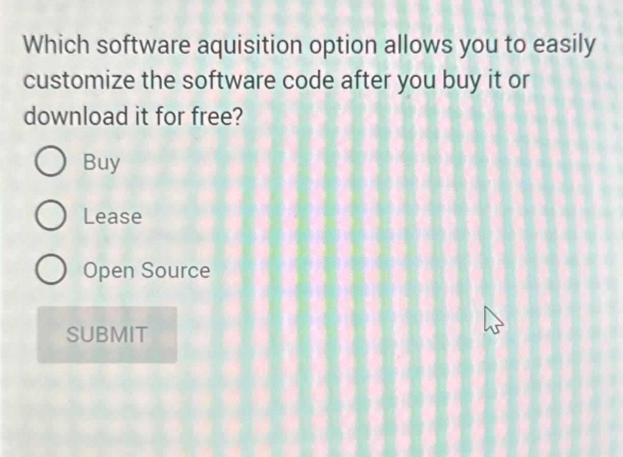 Solved Which software aquisition option allows you to easily | Chegg.com