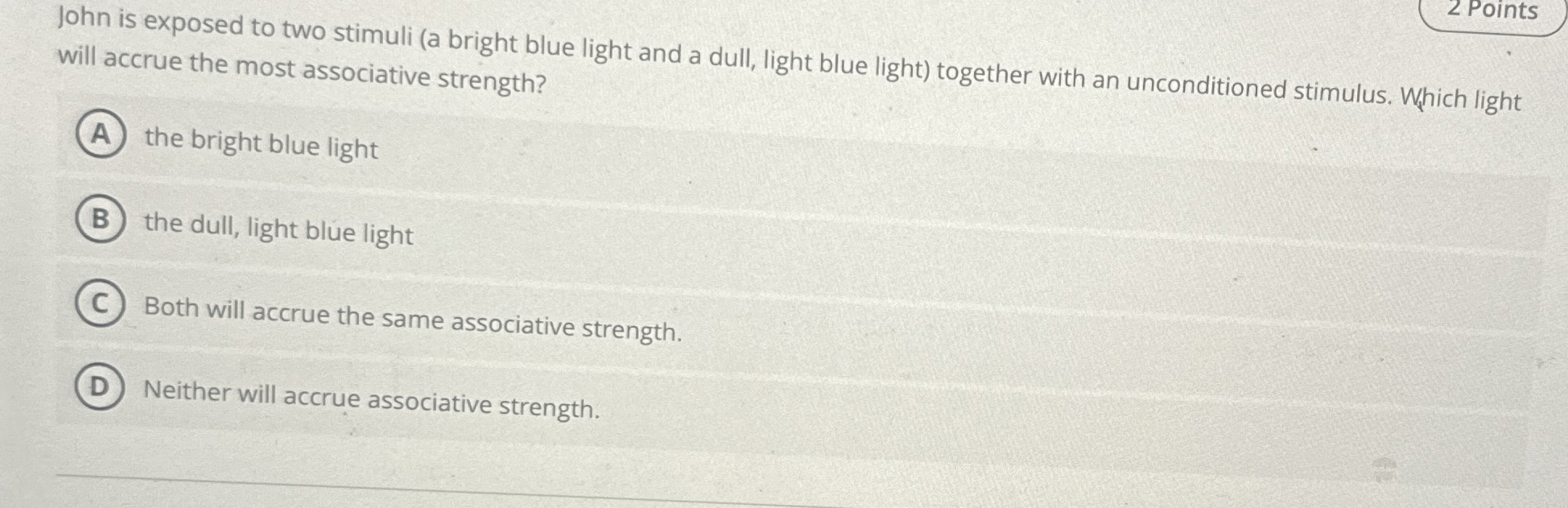 Solved John is exposed to two stimuli (a bright blue light | Chegg.com