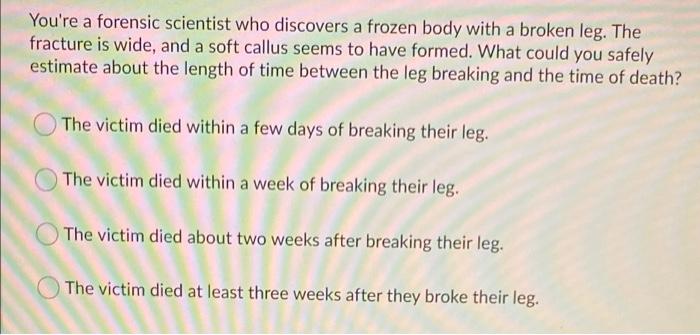 Solved You're a forensic scientist who discovers a frozen | Chegg.com