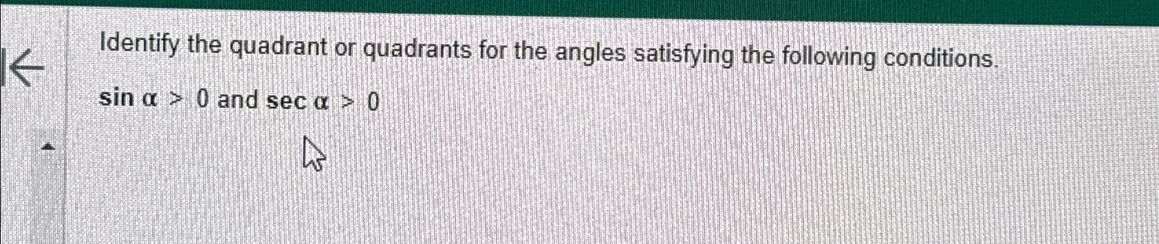 Solved Identify the quadrant or quadrants for the angles | Chegg.com