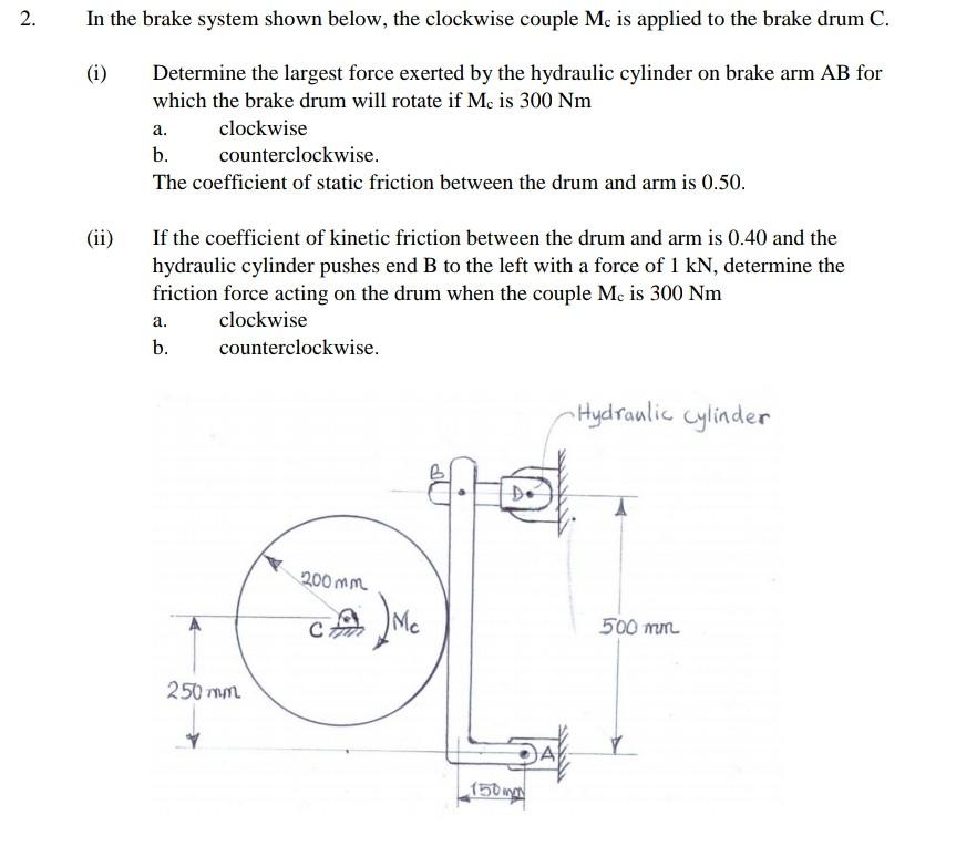 Solved 2. In the brake system shown below, the clockwise | Chegg.com