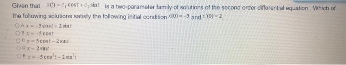 Solved Given that X(t) = 0, cost+c, sint is a two-parameter | Chegg.com