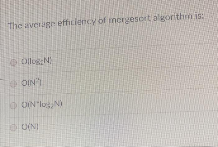 Solved The average efficiency of Honoi Tower problem is: O | Chegg.com