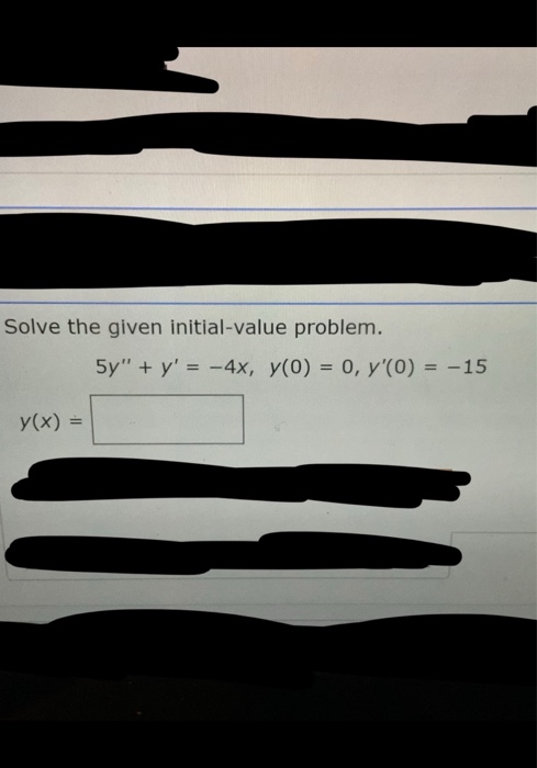 Solved Solve the given initial-value problem. 5y" + y' = | Chegg.com