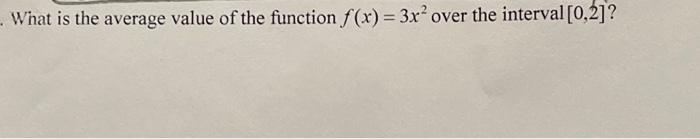 Solved What is the average value of the function f(x)=3x2 | Chegg.com