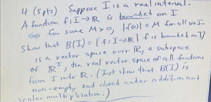 Solved 4 (5pts) Suppose I is a real interval. A function | Chegg.com