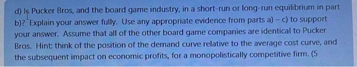 Solved d) Is Pucker Bros, and the board game industry, in a | Chegg.com