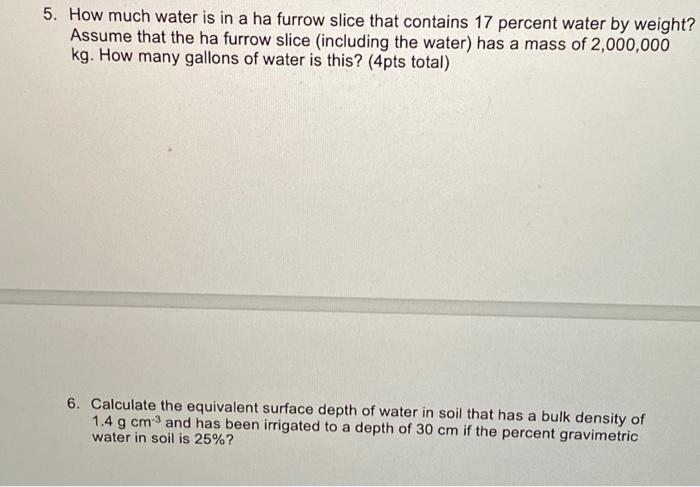 Solved 5. How much water is in a ha furrow slice that | Chegg.com