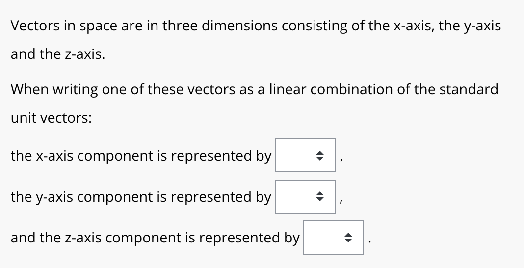 Solved Vectors in space are in three dimensions consisting | Chegg.com