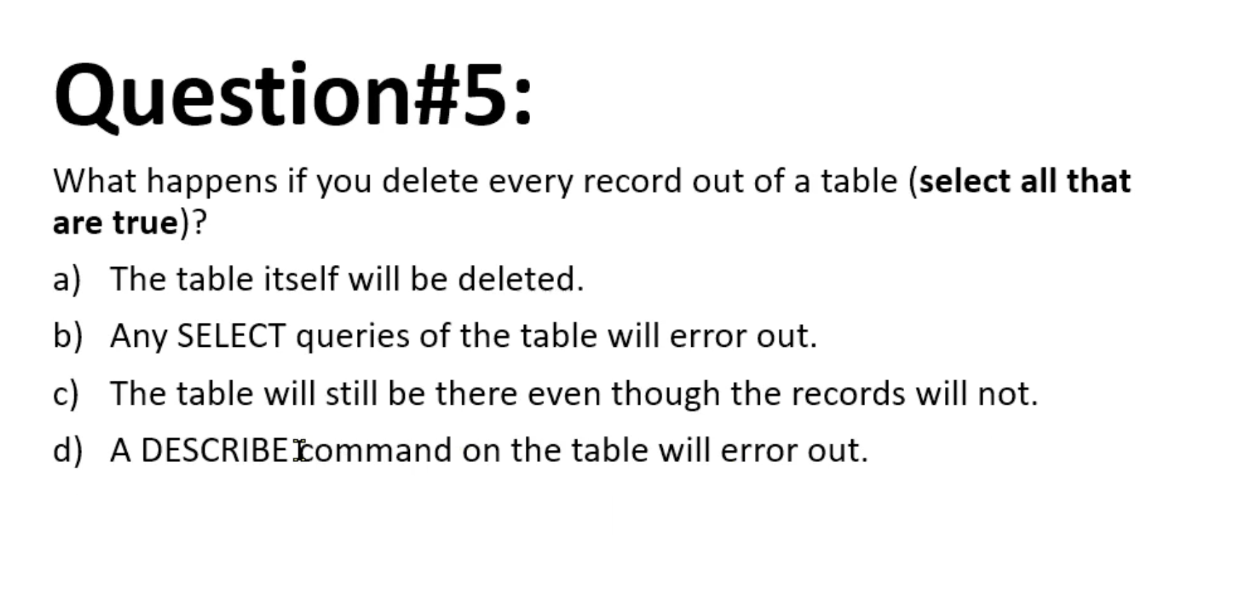 Solved Question#5:What happens if you delete every record | Chegg.com