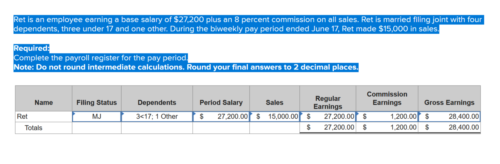 Solved Ret is an employee earning a base salary of $27,200 | Chegg.com