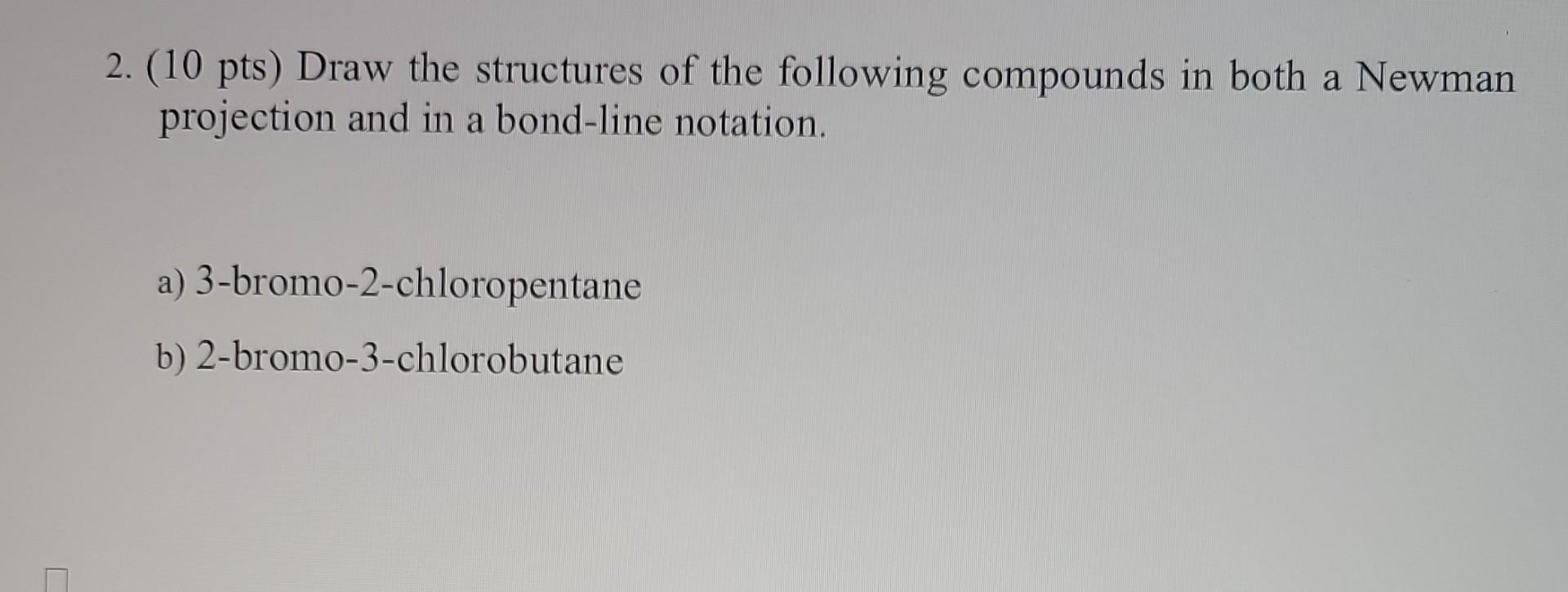 Solved 2. (10 pts) Draw the structures of the following | Chegg.com