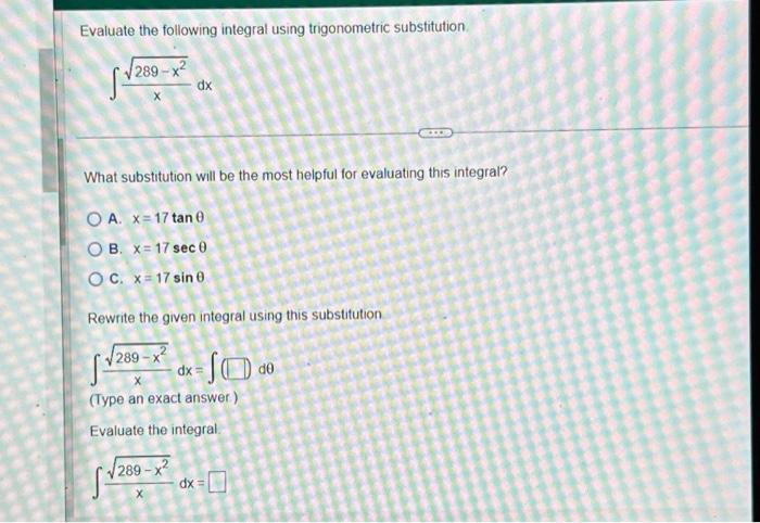 Solved Evaluate the following integral using trigonometric | Chegg.com