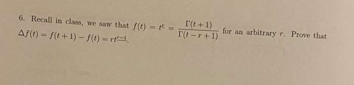 Solved Recall in class, we saw that f(t)=tr=Γ(t+1)Γ(t-r+1) | Chegg.com