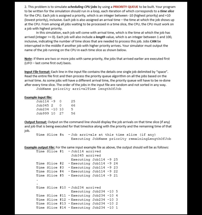 Solved 2. This problem is to simulate scheduling CPU jobs by | Chegg.com