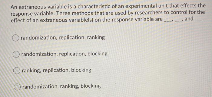 Solved An extraneous variable is a characteristic of an | Chegg.com