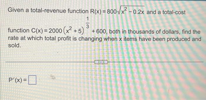 Solved 2 Given a total-revenue function R(x) = 800√x² -0.2x | Chegg.com
