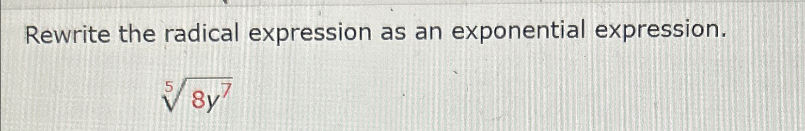 Solved Rewrite the radical expression as an exponential | Chegg.com