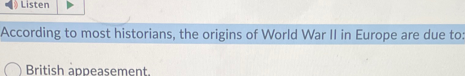 Solved ListenAccording to most historians, the origins of | Chegg.com