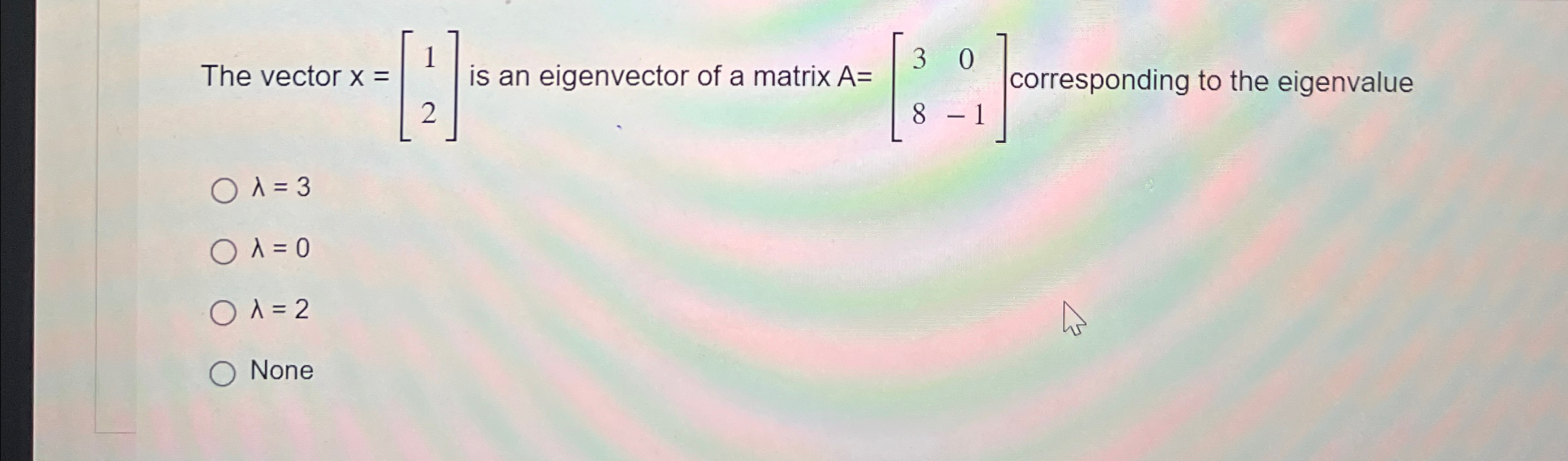 Solved The vector x=[12] ﻿is an eigenvector of a matrix | Chegg.com