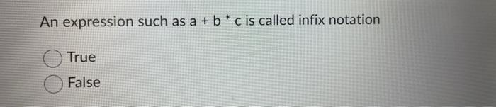 Solved An expression such as a+b∗c is called infix notation | Chegg.com