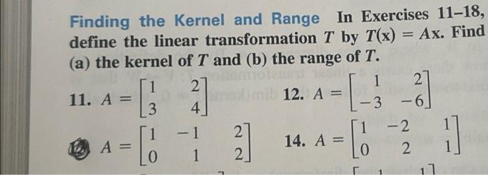Solved Finding the Kernel and Range In Exercises 11-18 | Chegg.com