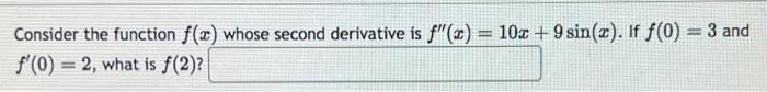 Solved Consider the function f(x) whose second derivative is | Chegg.com