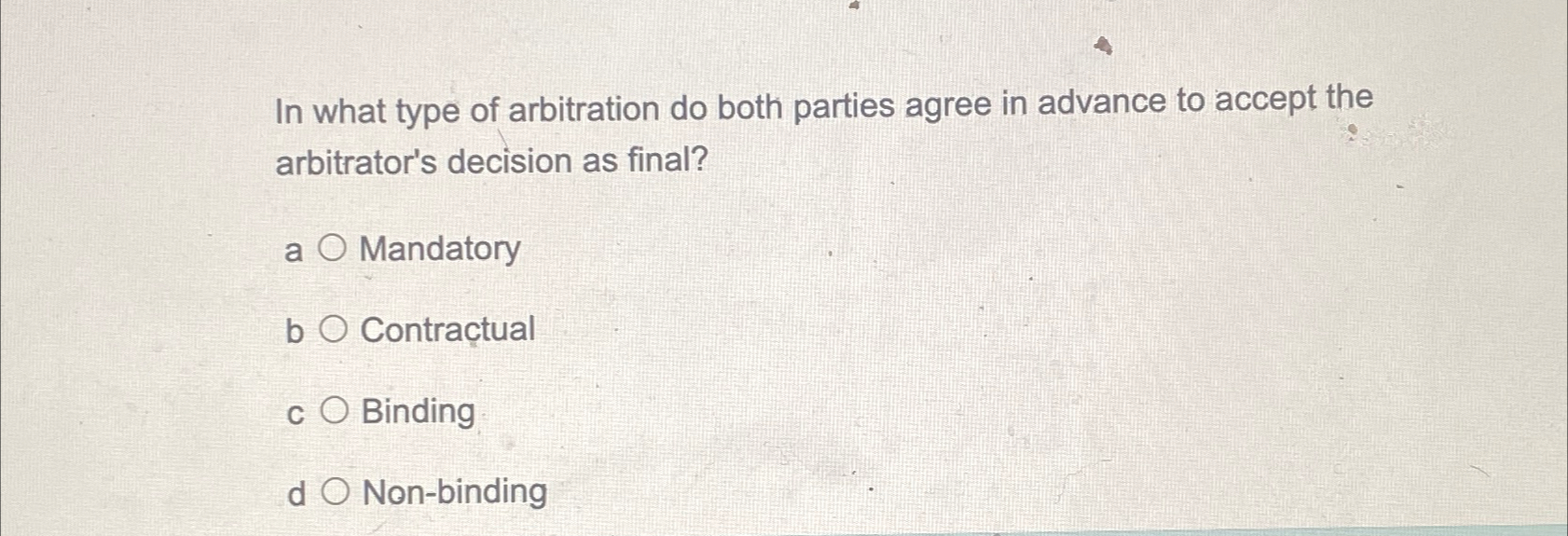 Solved In what type of arbitration do both parties agree in | Chegg.com