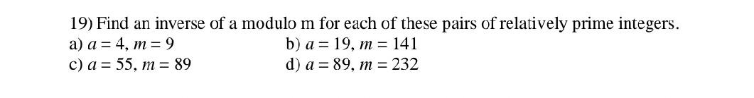 Solved 19) Find an inverse of a modulo m for each of these | Chegg.com